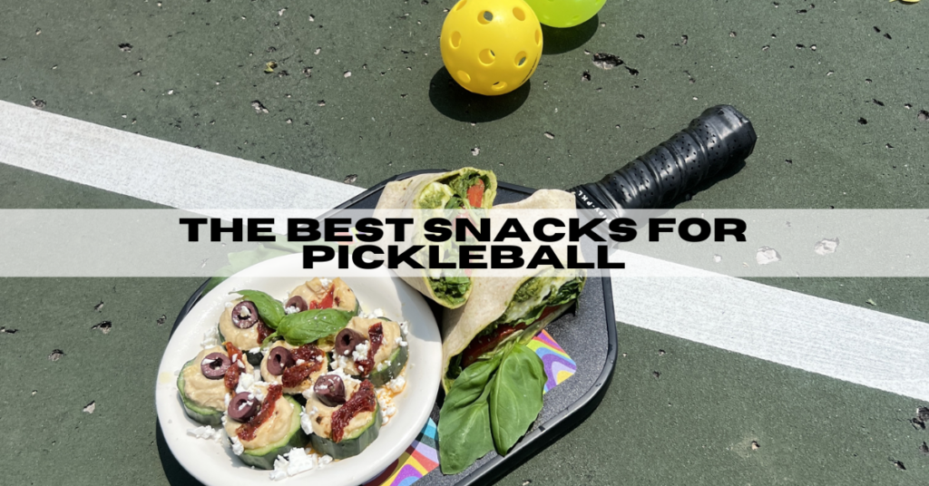Snack Smart: The Best Snacks For Pickleball - Pickleball Surge